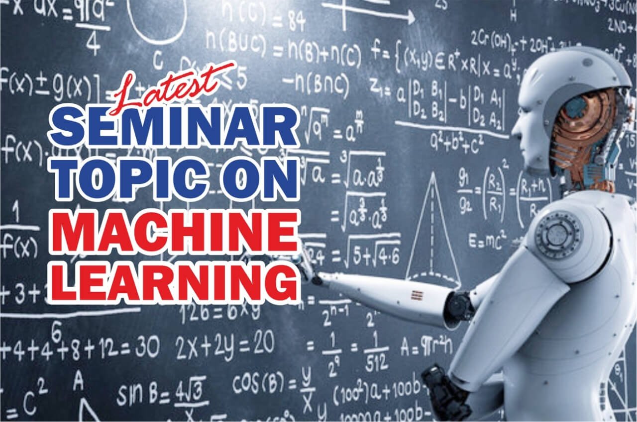 85 Latest 85 Latest Seminar Topics On Machine Learning With 85 Latest 85 Latest Seminar Topics On Machine Learning With